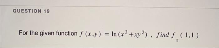 Solved For the given function f(x,y)=ln(x3+xy2), find | Chegg.com