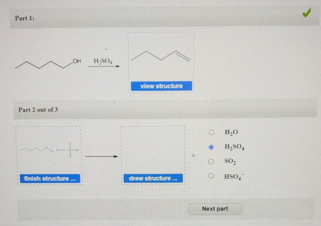 Solved Part 1: OH H2SO4 view structure Part 2 out of 3 HO | Chegg.com