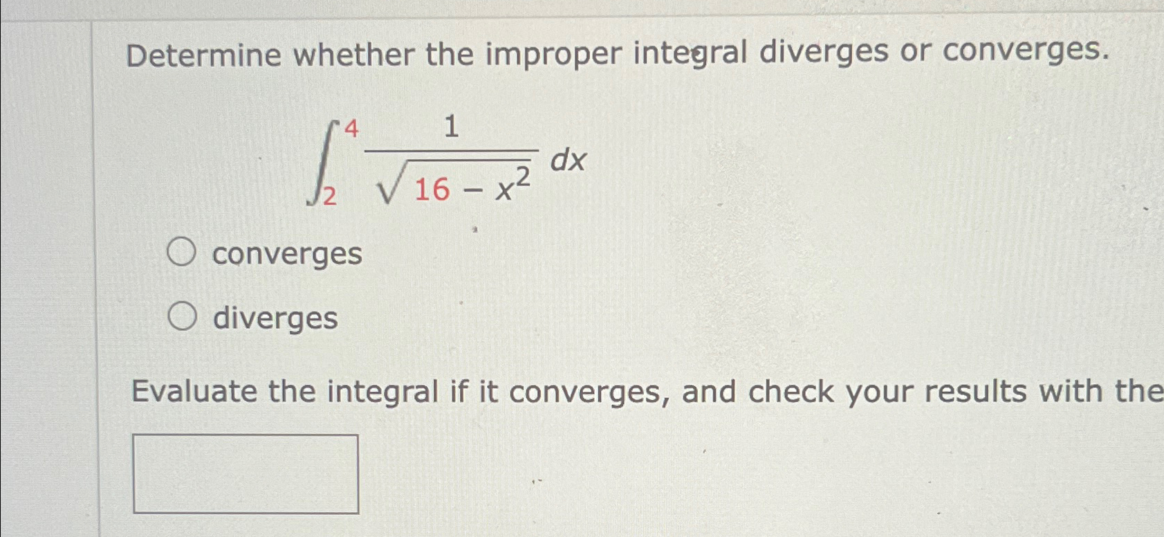 Solved Determine whether the improper integral diverges or | Chegg.com