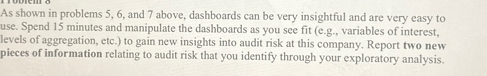 Solved As shown in problems 5, 6, ﻿and 7 ﻿above, dashboards | Chegg.com