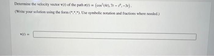 Solved Determine the velocity vector v(t) of the path | Chegg.com