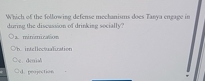 Solved Which of the following defense mechanisms does Tanya | Chegg.com