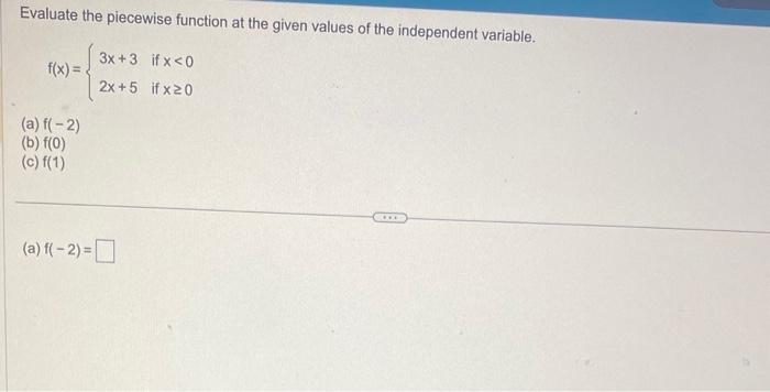 Solved Evaluate the piecewise function at the given values | Chegg.com