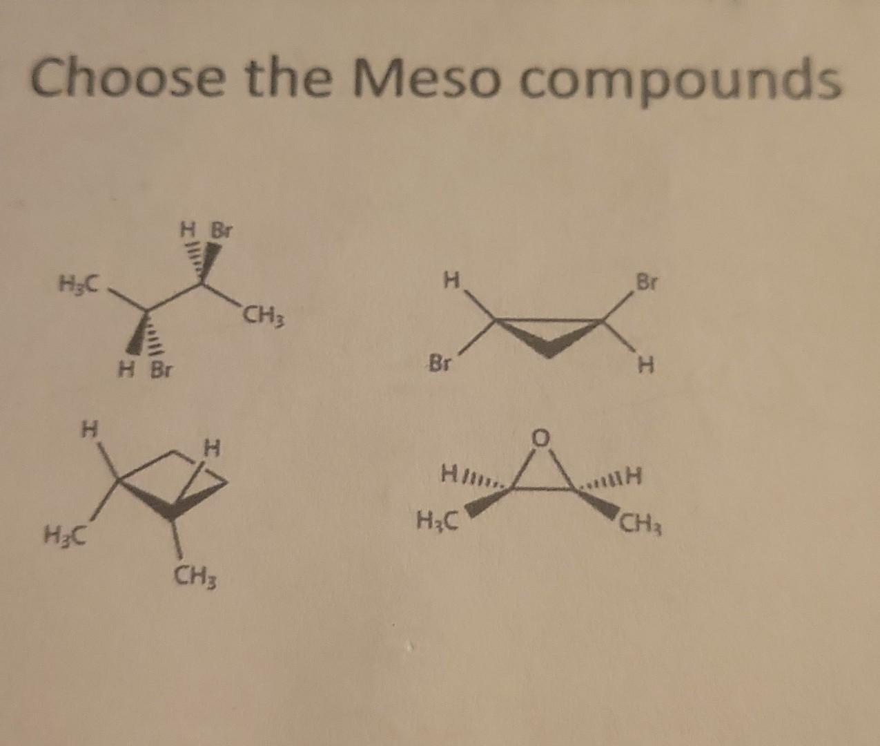 Solved 6. Choose the chiral compounds Choose the Meso | Chegg.com