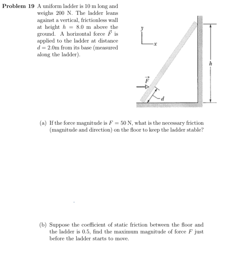 Solved Problem 19 ﻿A uniform ladder is 10m ﻿long andweighs | Chegg.com