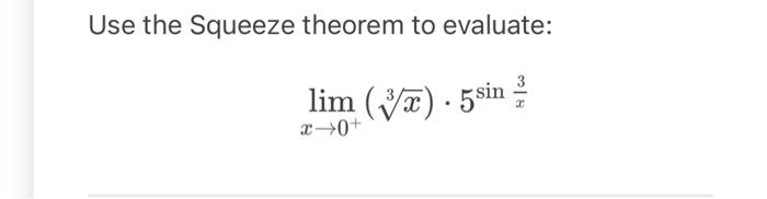 Solved Use the Squeeze theorem to evaluate: | Chegg.com