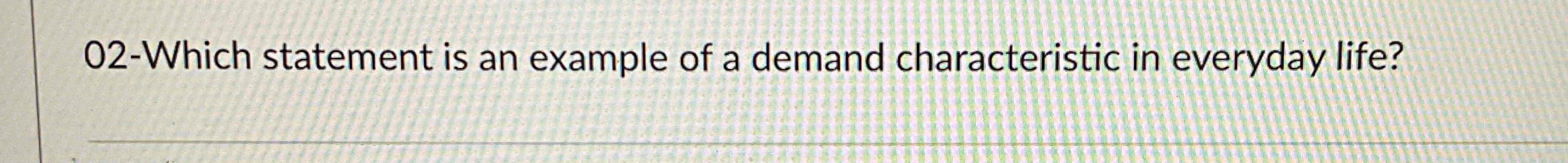 Solved 02-Which statement is an example of a demand | Chegg.com