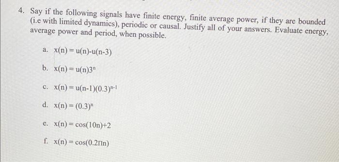 Solved 4. Say if the following signals have finite energy, | Chegg.com