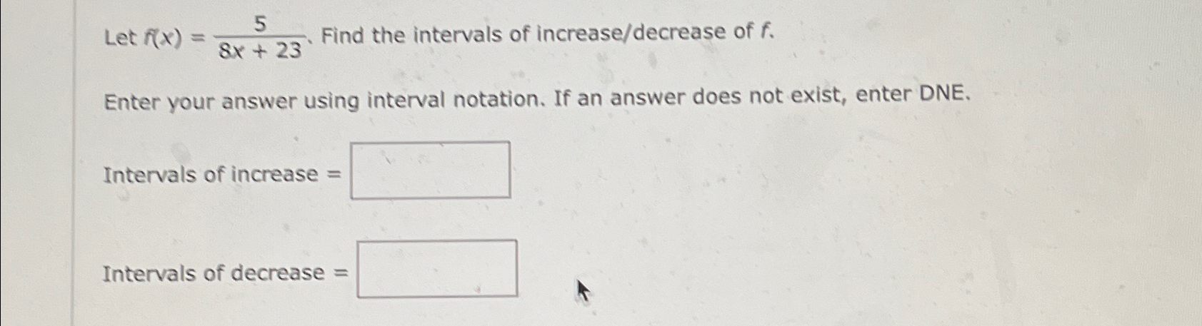 Solved Let f(x)=58x+23. ﻿Find the intervals of | Chegg.com
