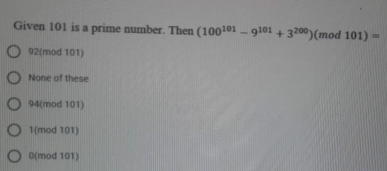 Solved Given 101 is a prime number. Then (100101 - 9101 + | Chegg.com