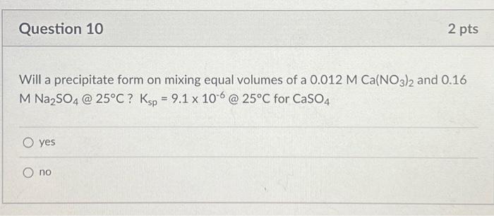 Solved Will a precipitate form on mixing equal volumes of a | Chegg.com
