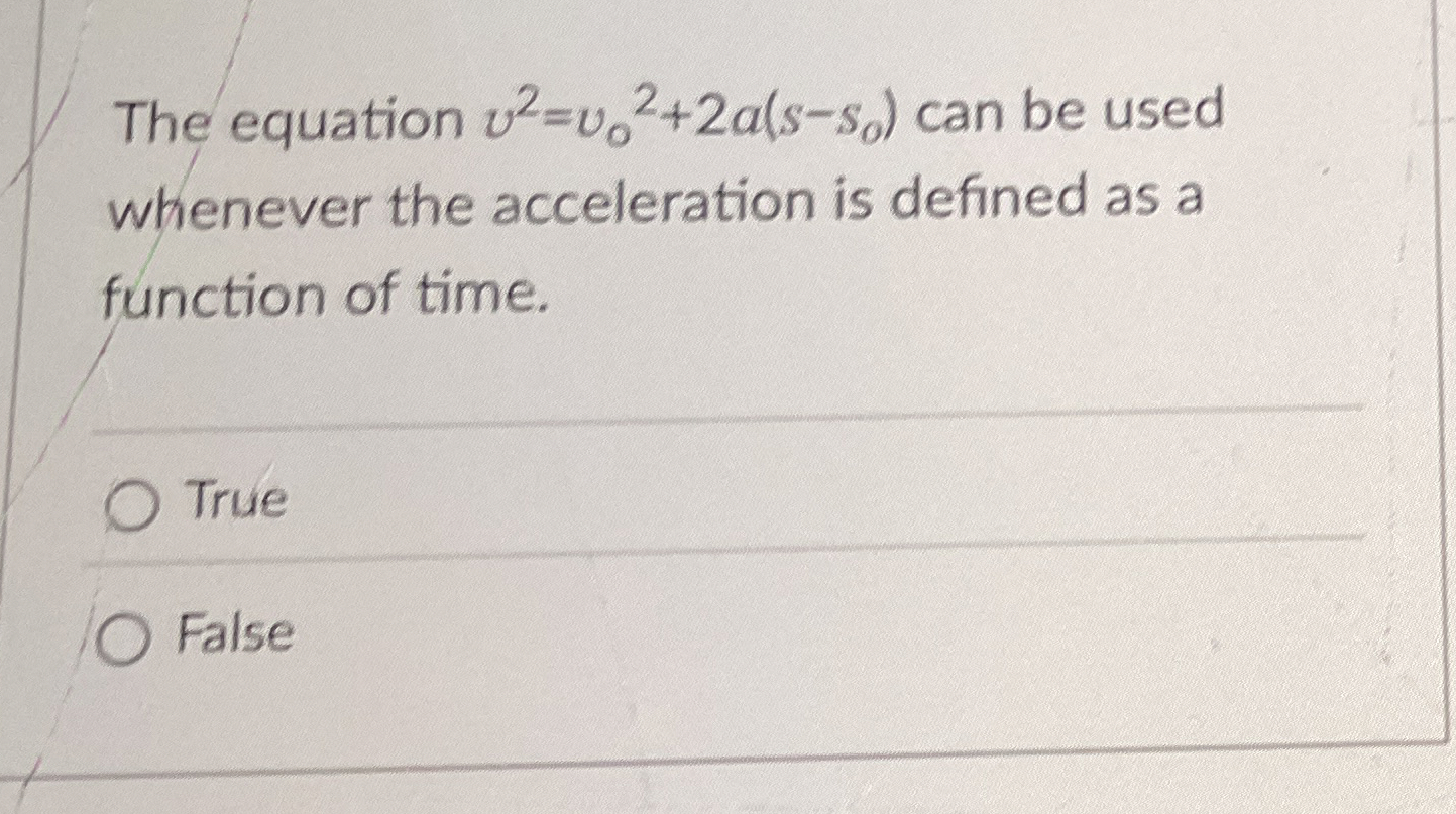 The equation v2=v02+2a(s-s0) ﻿can be used whenever | Chegg.com