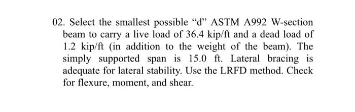 Solved 02. Select the smallest possible "d" ASTM A992 | Chegg.com