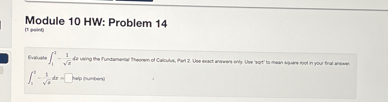 Solved Module 10 ﻿HW: Problem 14(1 ﻿point)Evaluate ∫12-1x2dx | Chegg.com