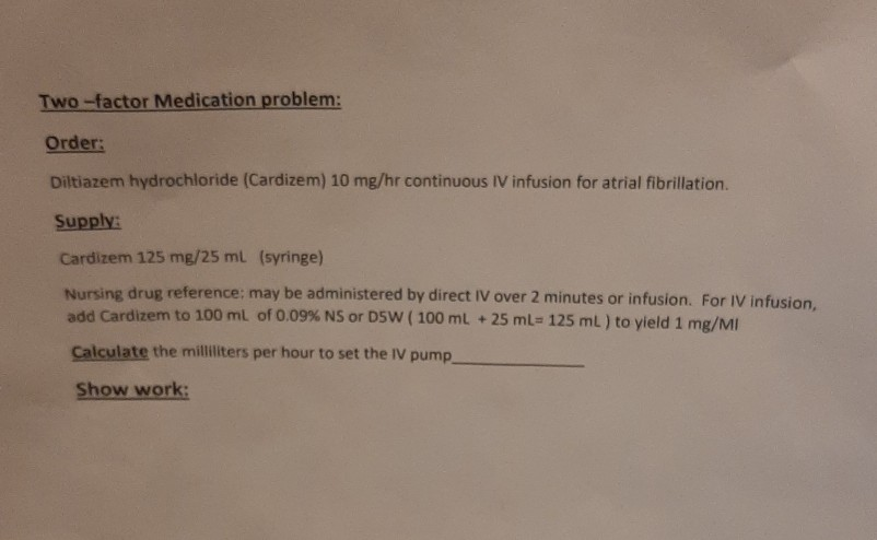 Solved Two-factor Medication problem: Order: Diltiazem | Chegg.com
