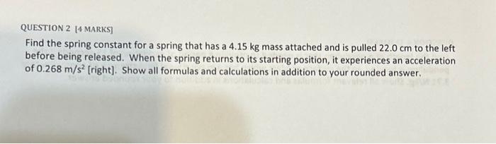 Solved QUESTION 2 [4 MARKS] Find the spring constant for a | Chegg.com