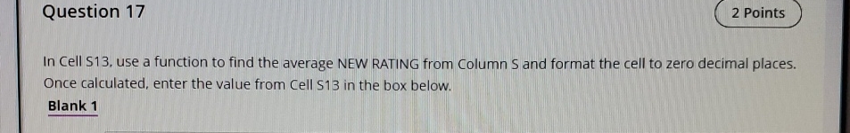 Solved Question 17In Cell S13, ﻿use a function to find the | Chegg.com