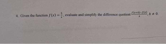 Solved 4. Given the function f(x)=x5, evaluate and simplify | Chegg.com
