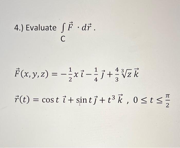 Solved 4.) Evaluate ∫CF⋅dr. | Chegg.com