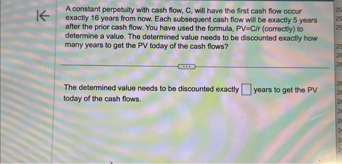 Solved A constant perpetuity with cash flow, C, will have | Chegg.com