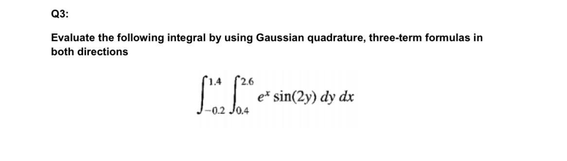 Solved Q3: Evaluate the following integral by using Gaussian | Chegg.com