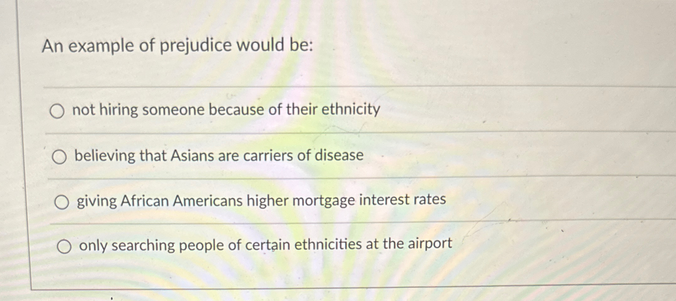 Solved An example of prejudice would be:not hiring someone | Chegg.com