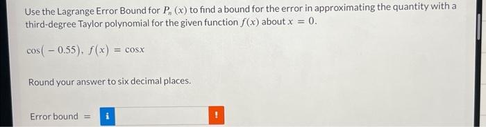 Solved Use the Lagrange Error Bound for Pn(x) to find a | Chegg.com
