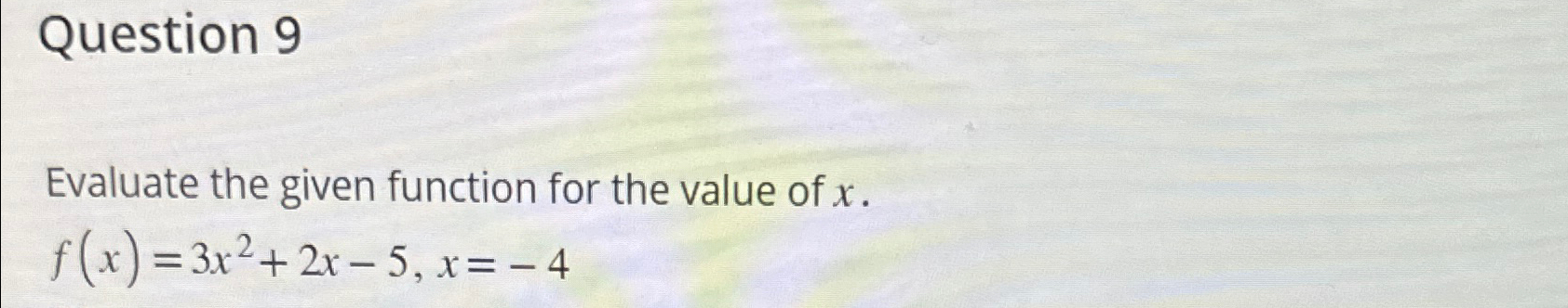 Solved Question 9Evaluate the given function for the value | Chegg.com