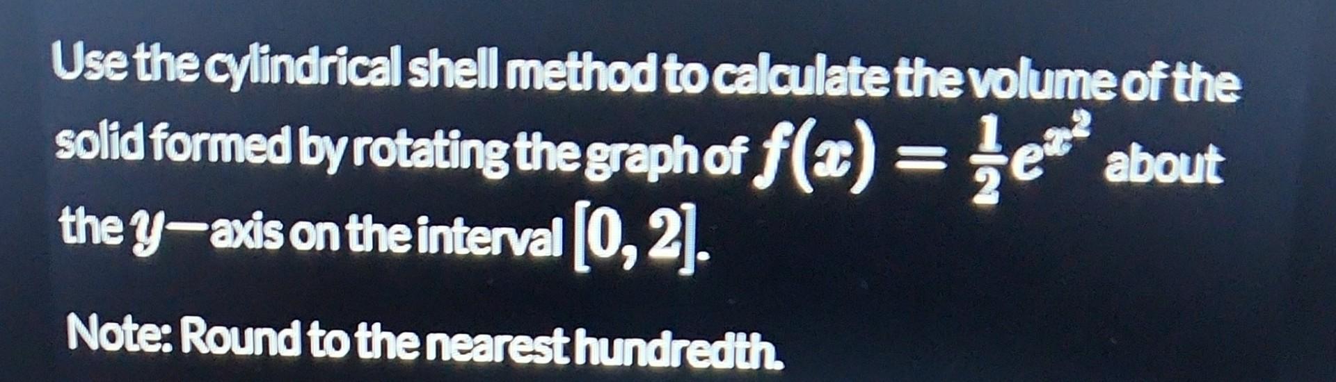 Solved Use the cylindrical shell method to calculate the | Chegg.com