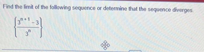 Solved Find the limit of the following sequence or determine | Chegg.com
