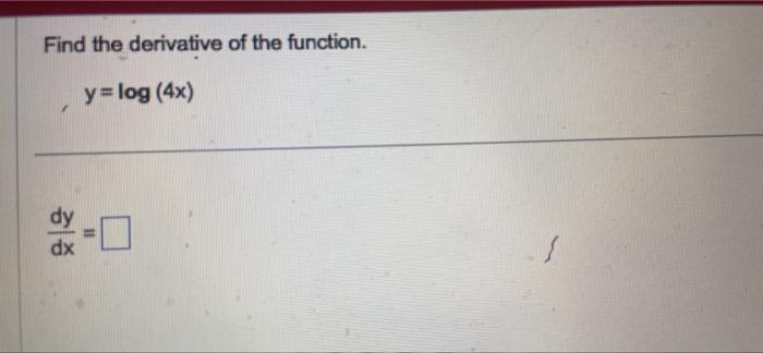 Solved Find the derivative. y=ln(8−9x) dxdy=Find the | Chegg.com