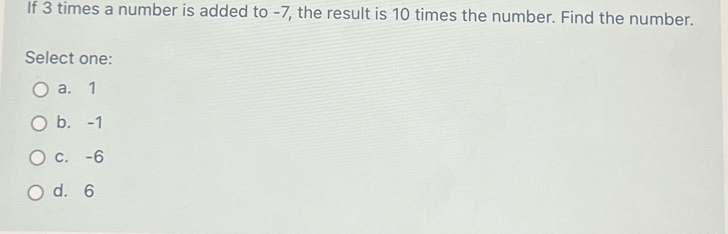 Solved If 3 ﻿times a number is added to -7 , ﻿the result is | Chegg.com