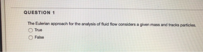 Solved QUESTION 1 The Eulerian approach for the analysis of | Chegg.com