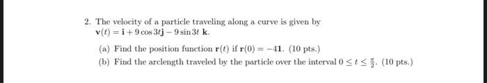 Solved 2. The velocity of a particle traveling along a curve | Chegg.com
