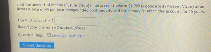 Solved Find the final amount of money in an account if | Chegg.com