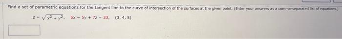 Solved Find a set of parametric equations for the tangent | Chegg.com