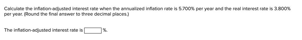 Solved Calculate the inflation-adjusted interest rate when | Chegg.com