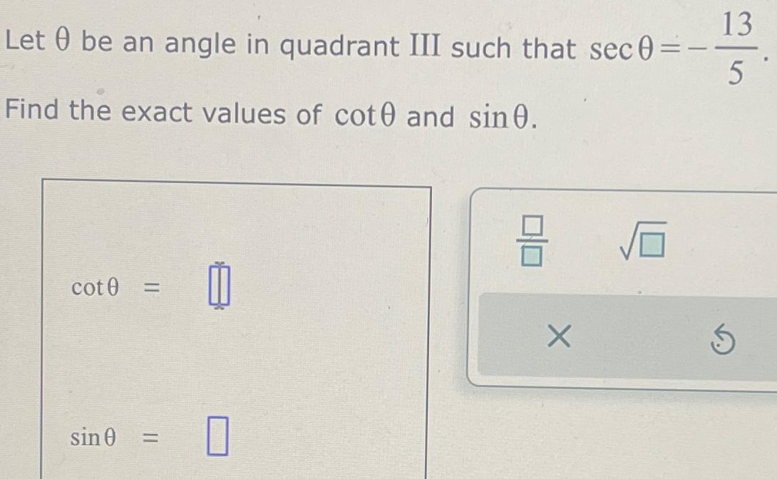 Solved Let θ ﻿be an angle in quadrant III such that | Chegg.com