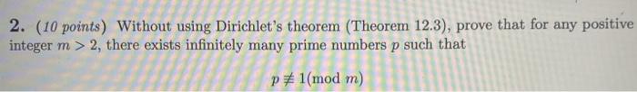 Solved 2. (10 points) Without using Dirichlet's theorem | Chegg.com Solved 2. (10 points) Without using Dirichlet's theorem | Chegg.com