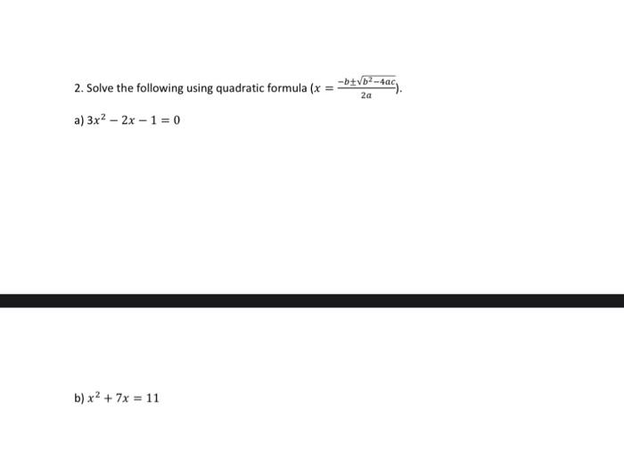 Solved 2. Solve the following using quadratic formula | Chegg.com