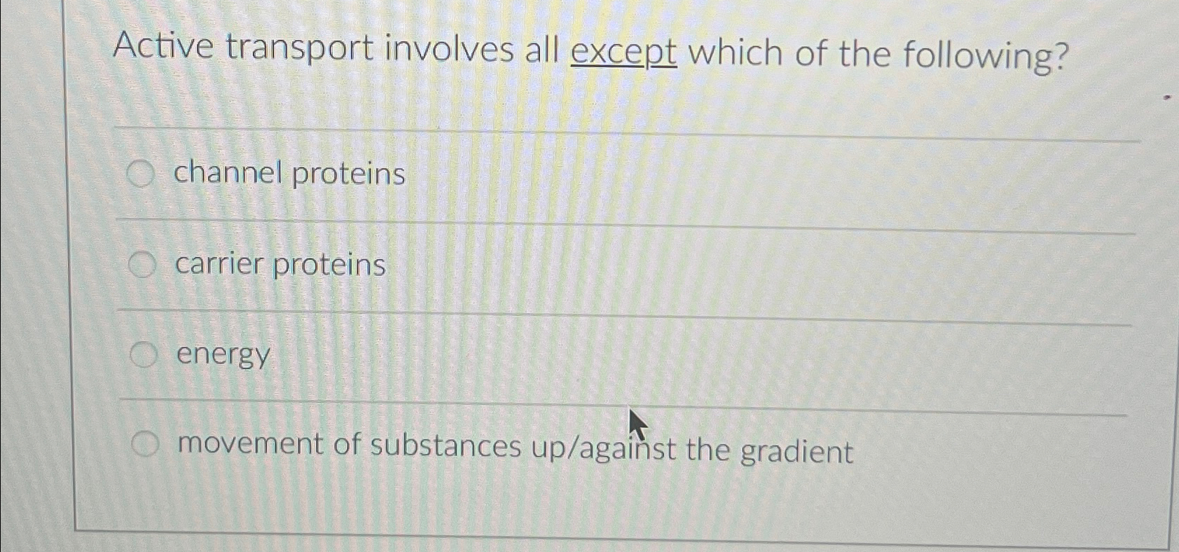 Solved Active transport involves all except which of the | Chegg.com