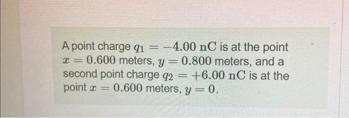 Solved A point charge q1=−4.00nC is at the point x=0.600 | Chegg.com