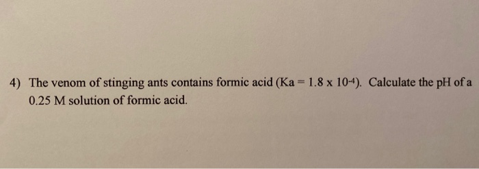 Solved The venom of stinging ants contains formic acid (Ka = | Chegg.com