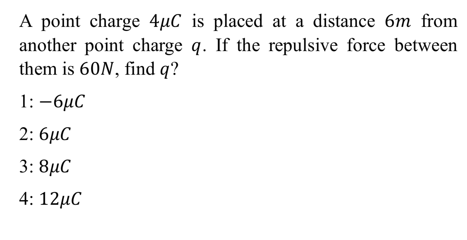Solved A point charge 4μC ﻿is placed at a distance 6m ﻿from | Chegg.com
