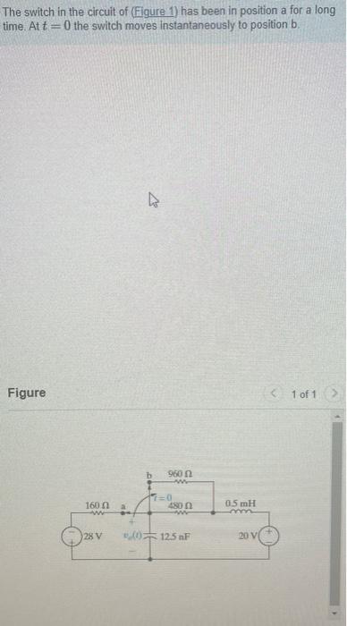 Solved The switch in the circuit of (Figure 1) has been in | Chegg.com