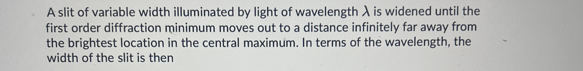 Solved A slit of variable width illuminated by light of | Chegg.com