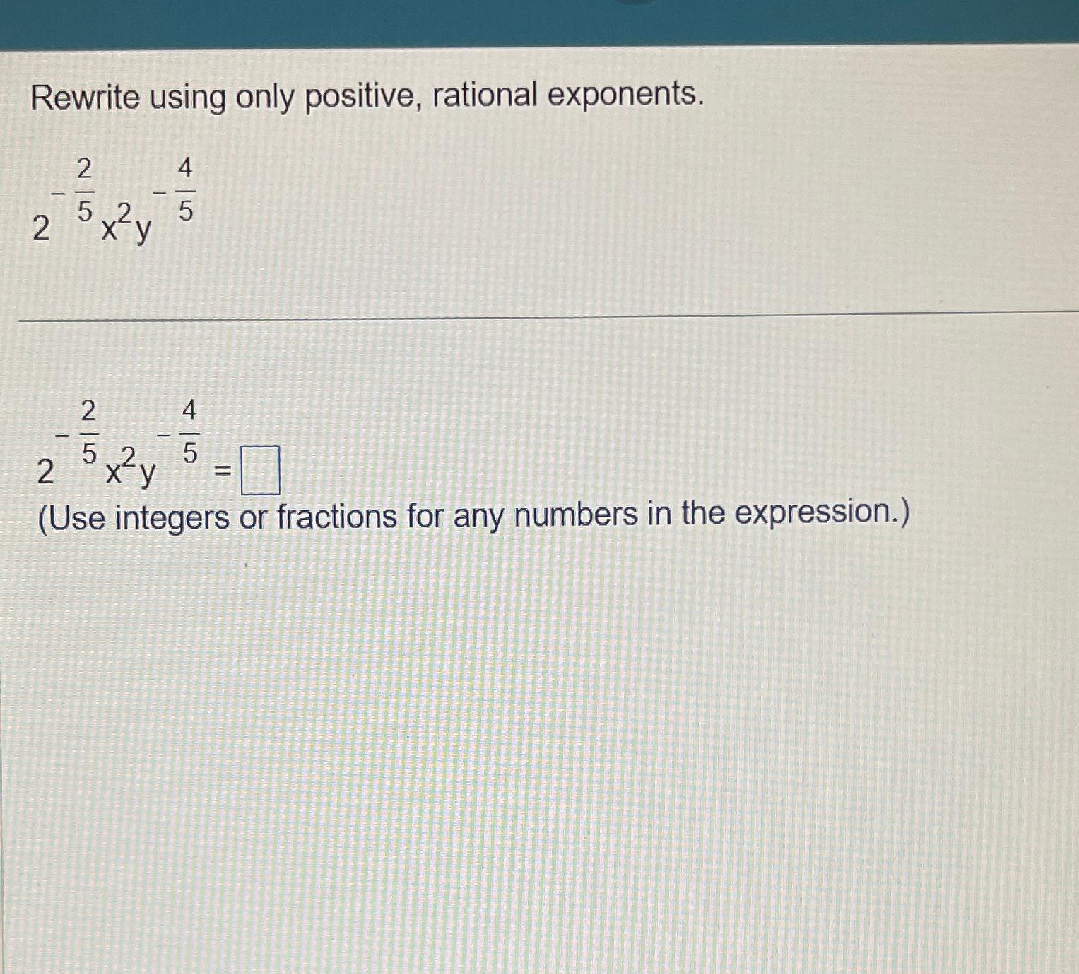 Solved Rewrite using only positive, rational | Chegg.com