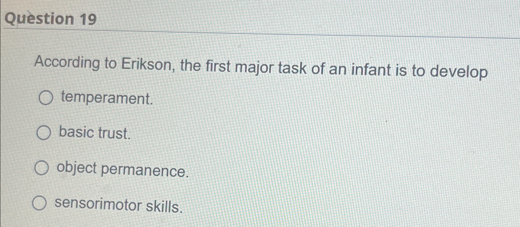 Solved Question 19According to Erikson, the first major task | Chegg.com