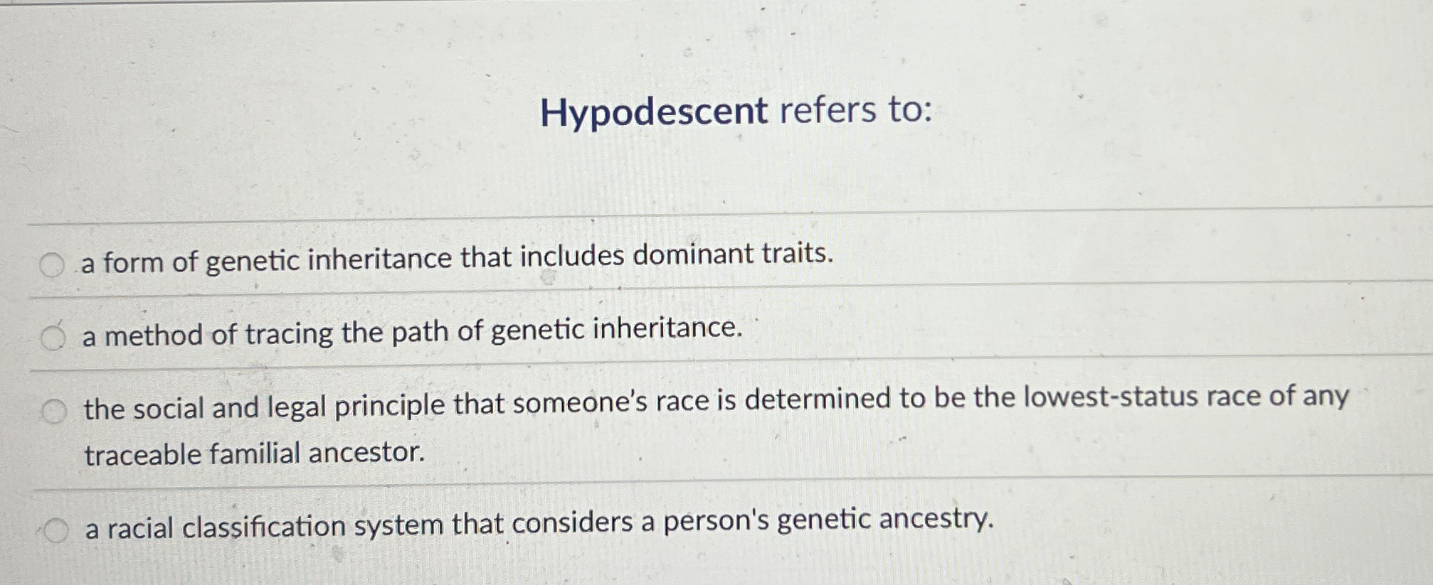 Solved Hypodescent refers to:a form of genetic inheritance | Chegg.com