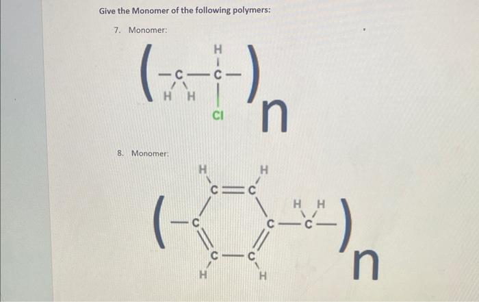 Solved Give the Monomer of the following polymers: 7. | Chegg.com